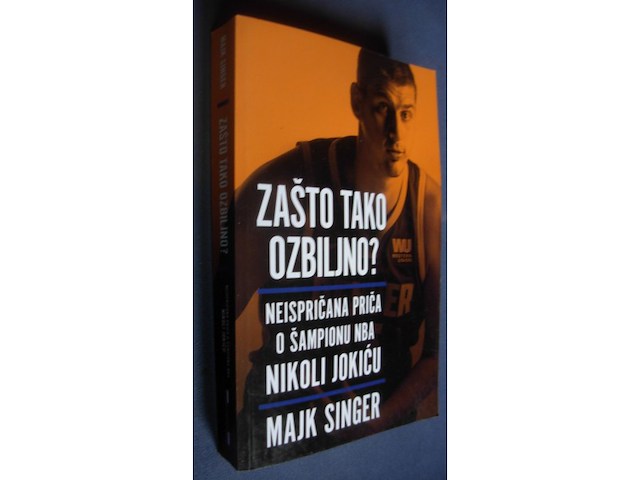 ZAŠTO TAKO OZBILJNO?  Majk Singer