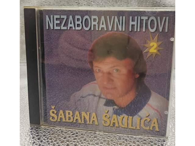 ŠABAN ŠAULIĆ NEZABORAVNI HITOVI VOL.2