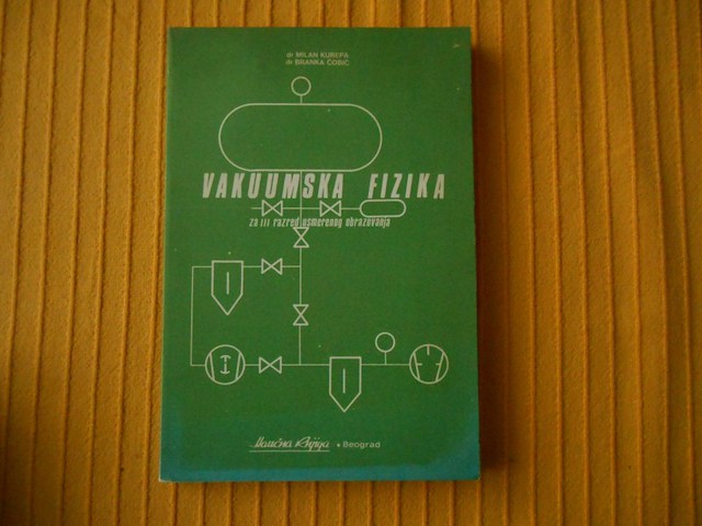 Milan Kurepa / Branka Čobić - Vakuumska fizika I deo