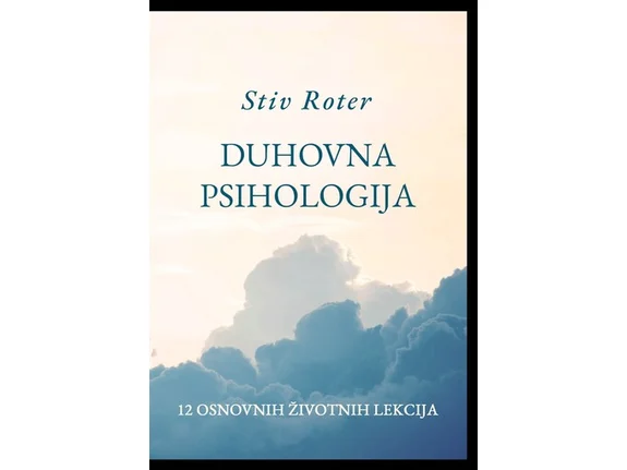 Professional English Duhovna psihologija: 12 osnovnih životnih lekcija - Stiv Roter
