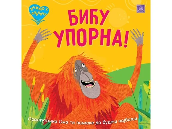 Učimo s ljubavlju Biću uporna!