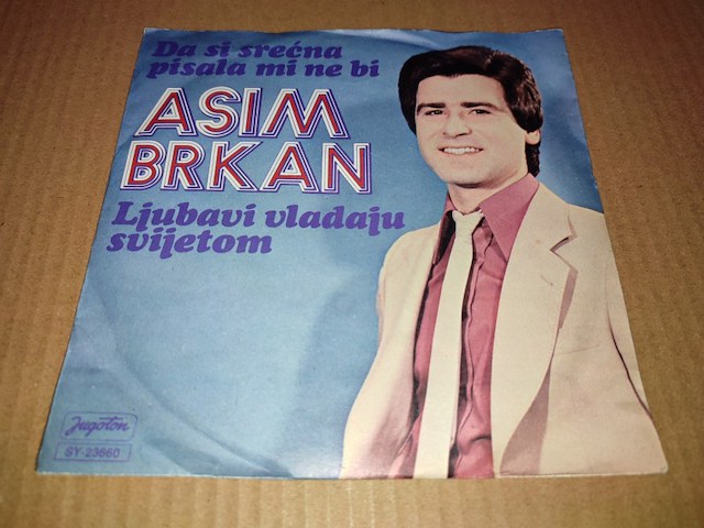 Asim Brkan – Da Si Srećna Pisala Mi Ne Bi / Ljubavi V
