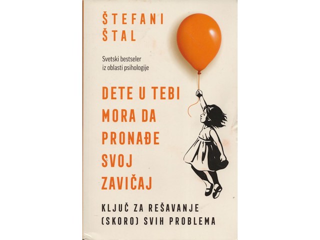 Štefani Štal - DETE U TEBI MORA DA PRONAĐE SVOJ ZAVIČAJ