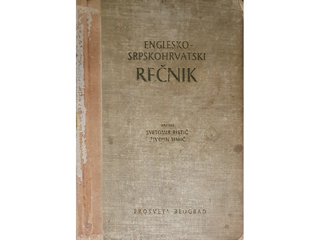 Englesko - Srpskohrvatski Rečnik - S.Ristić,Ž.Simić