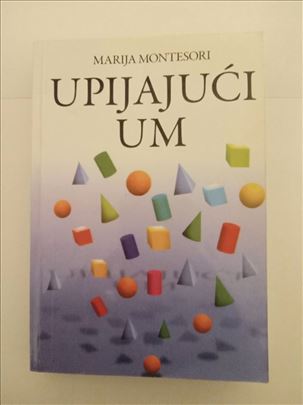 Upijajući um / Marija Montesori