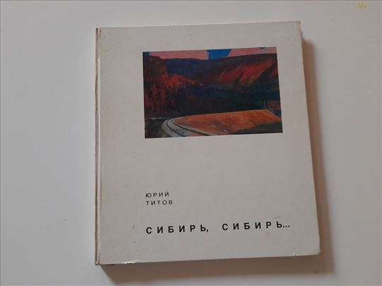 Sibir, Sibir (Monografija) - Jurij Titov na ruskom