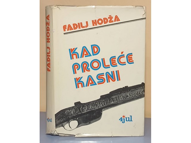 KAD PROLEĆE KASNI Fadilj Hodža