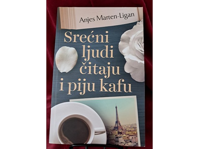 Srećni ljudi čitaju i piju kafu - Anjes Marten-Ligan