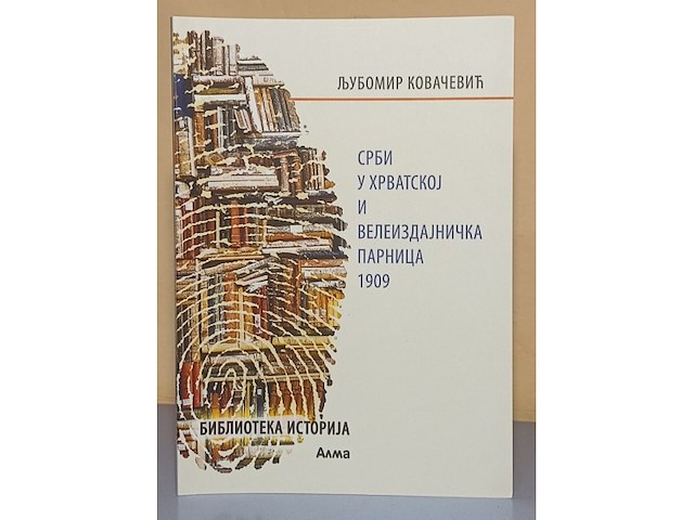 SRBI U HRVATSKOJ I VELEIZDAJNIČKA PARNICA 1909