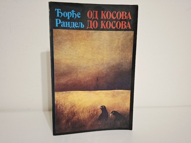 Od Kosova do Kosova - Đorđe Randelj