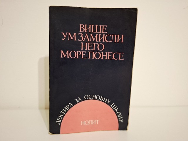 Više um zamisli nego more ponese