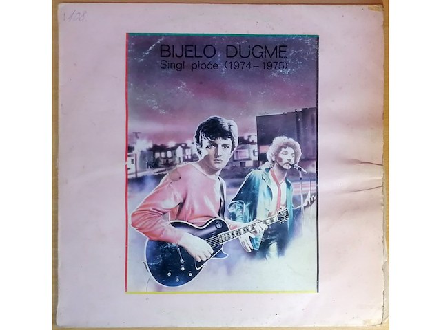 LP: BIJELO DUGME - Singl ploče 1974-1975 (1982) VG-