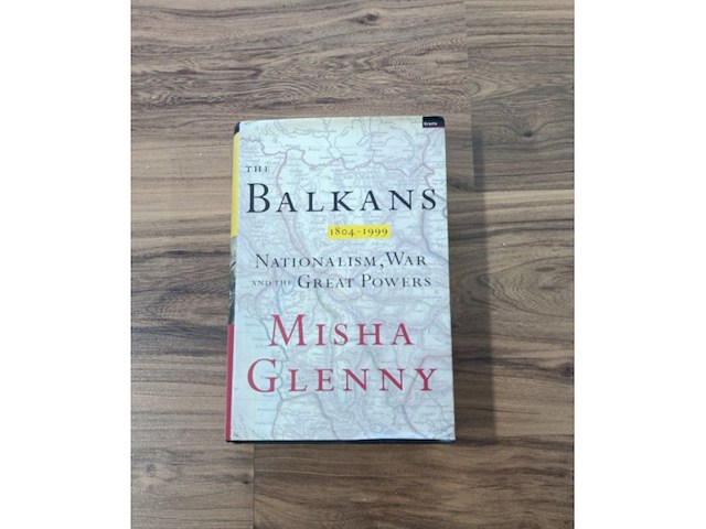 BALKANS 1804-1999 Misha Glenny