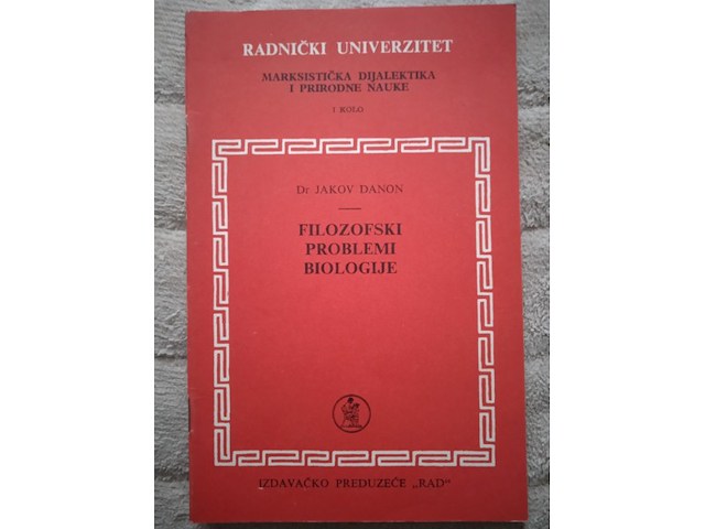Dr. Jakov Danon - Filozofski problemi biologije