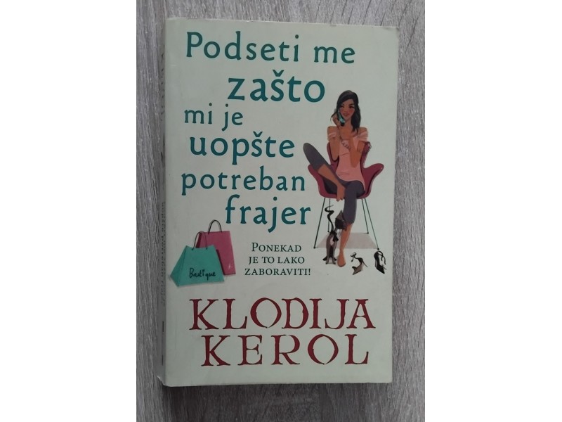 Podseti me zašto mi je uopšte potreban frajer Klodija