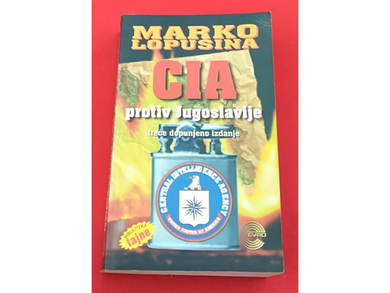CIA protiv Jugoslavije Marko Lopušina