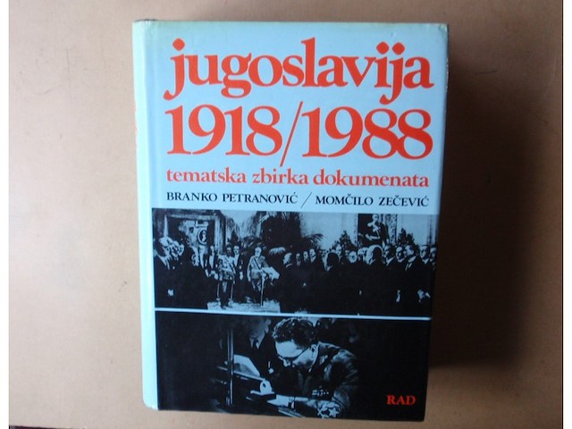 JUGOSLAVIJA 1918 - 1988 : Tematska zbirka dokumenata