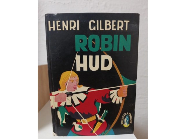 Robin Hud - Henri Gilbert (Iz 60ih)
