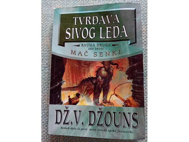 Dž V Džouns Tvrđava sivog leda Mač senki