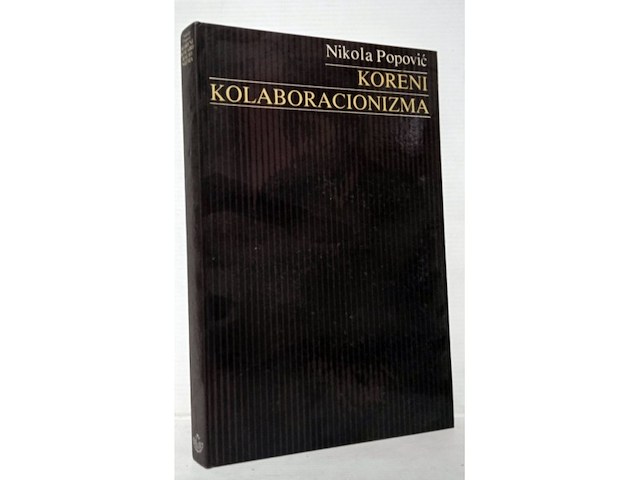 KORENI KOLABORACIONIZMA - Nikola Popović