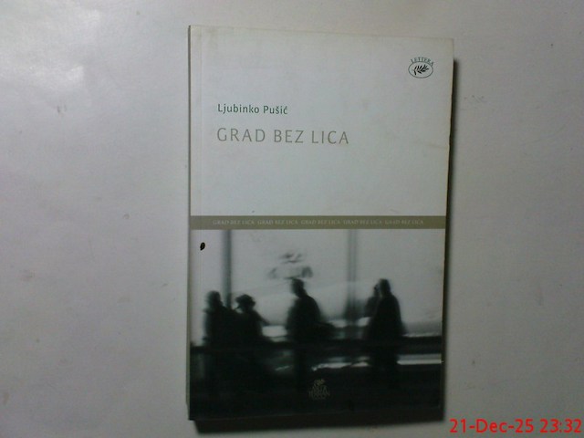 LJUBINKO PUSIC -  GRAD BEZ LICA