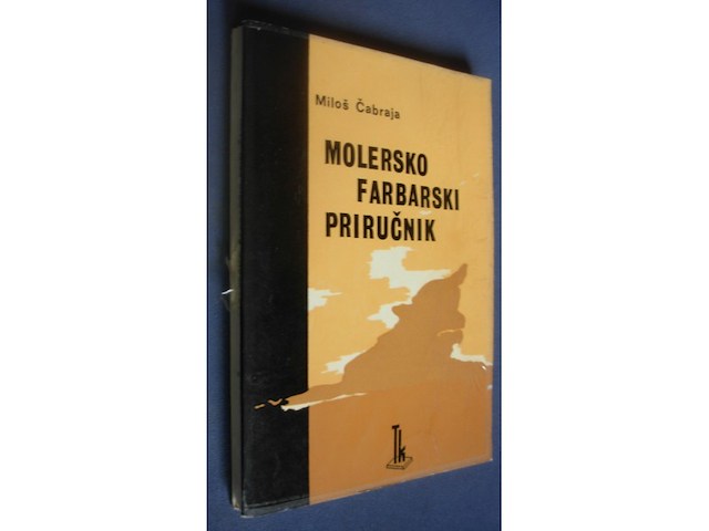 MOLERSKO FARBARSKI PRIRUČNIK - Miloš Čabraja