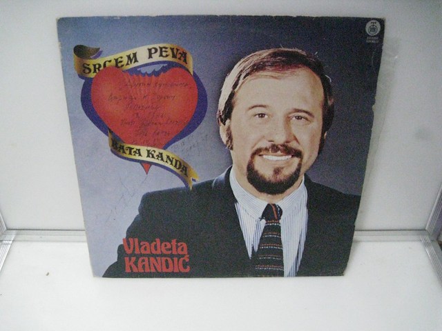 Vladeta Kandic - Bata Kanda - srcem peva LP