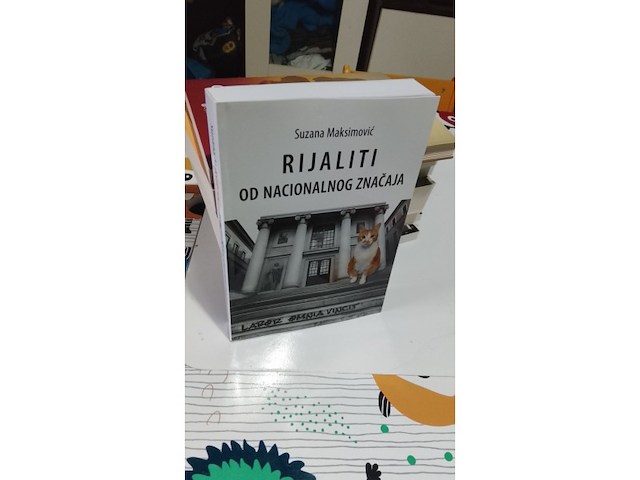 RIJALITI OD NACIONALNOG ZNAČAJA Suzana Maksimović