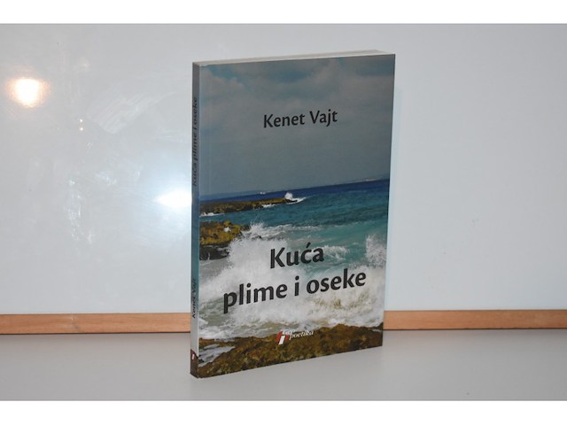 - Kuca plime i oseke - Kenet Vajt