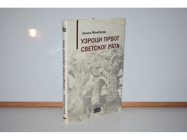 - Uzroci prvog svetskog rata - Anika Mombauer