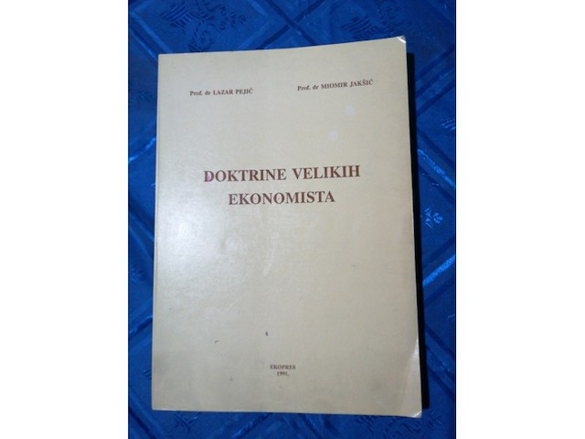 PEJIĆ &; JAKŠIĆ : DOKTRINE VELIKIH EKONOMISTA