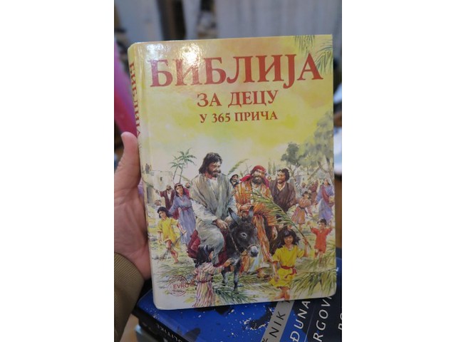 BIBLIJA ZA DECU U 365 PRIČA
