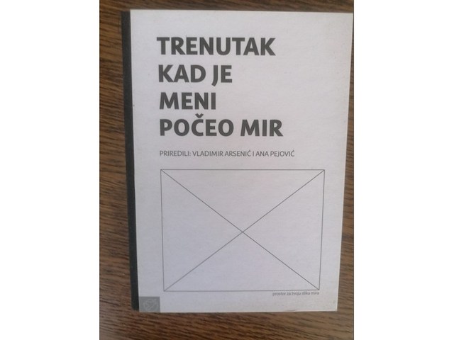 TRENUTAK KAD JE MENI POČEO MIR - Antologija priča
