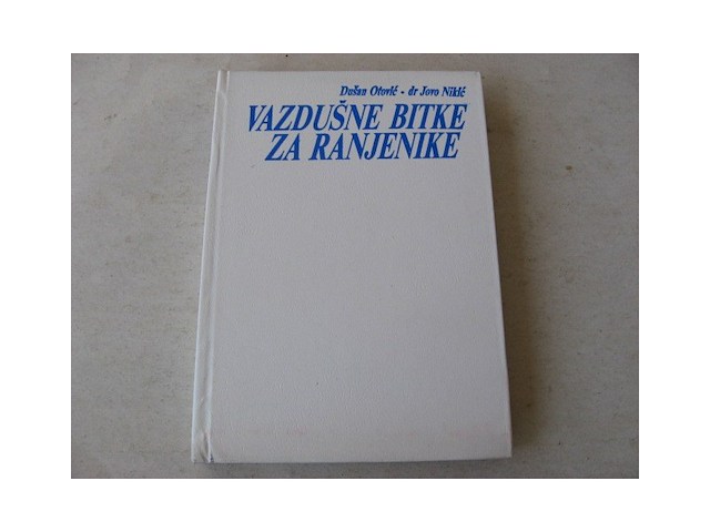 vk - VAZDUSNE BITKE ZA RANJENIKE - D.Otovic i J.Nikic