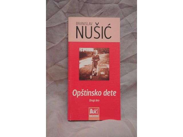 Branislav Nusic - Opstinsko dete 2.deo