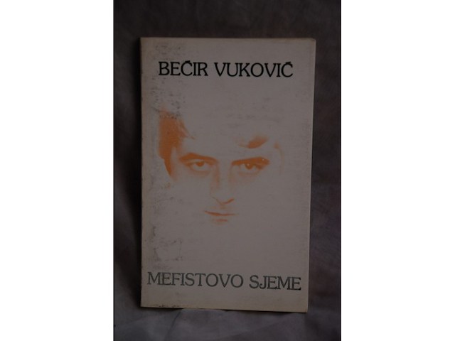 Mefistovo sjeme - Becir Vukovic