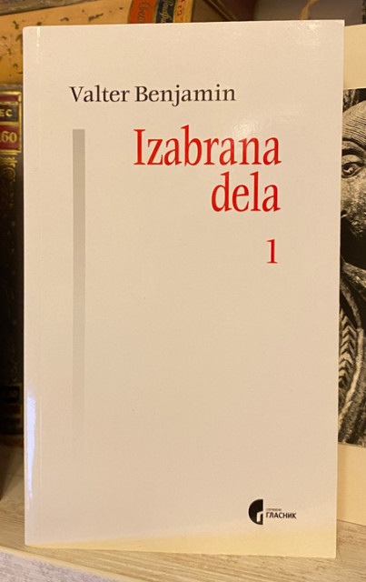 Izabrana dela 1 - Valter Benjamin