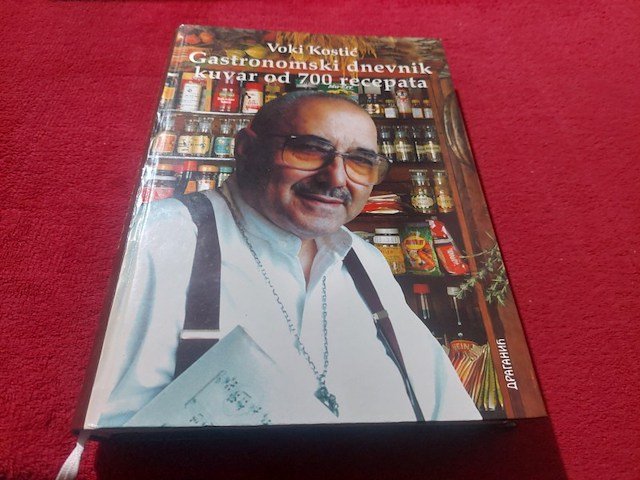 Gastronomski dnevnik kuvar od 700 recepata Kostić Voki