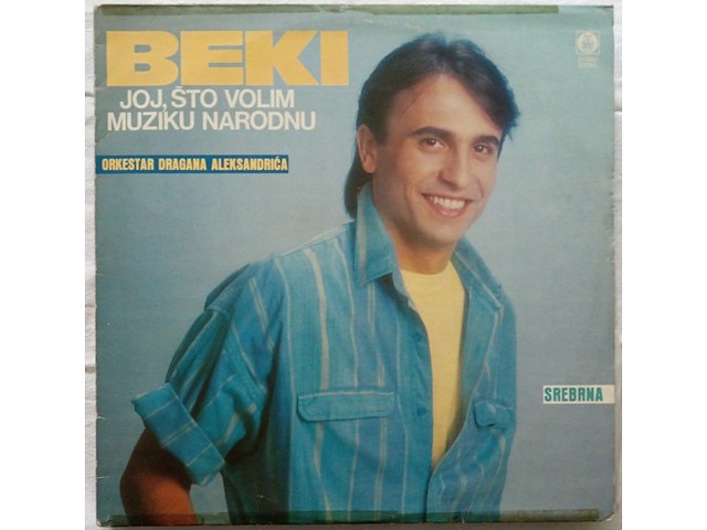 BEKI  BEKIC - JOJ STO VOLIM MUZIKU NARODNU