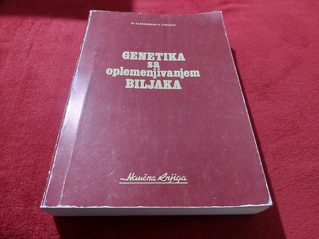 GENETIKA SA OPLEMENJIVANJEM BILJAKA - A. Tucović