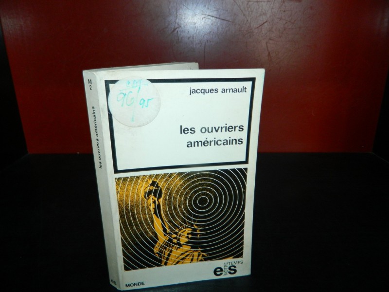 Les Ouvriers Americains, Jacques Arnault