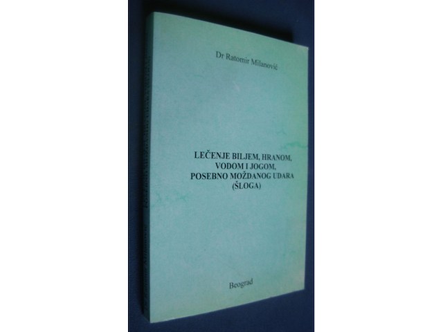 LEČENJE BILJEM, HRANOM, VODOM I JOGOM