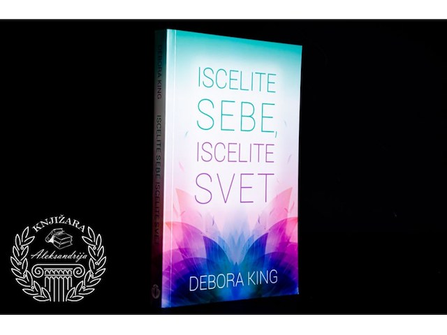 ISCELITE SEBE ISCELITE SVET - Debora King