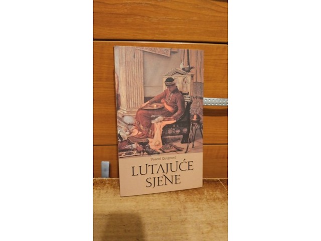 Lutajuće sjene - Pascal Quignard