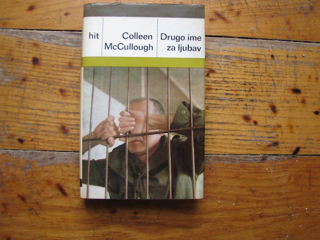 COLLEEN MCCULLOUGH - DRUGO IME ZA LJUBAV