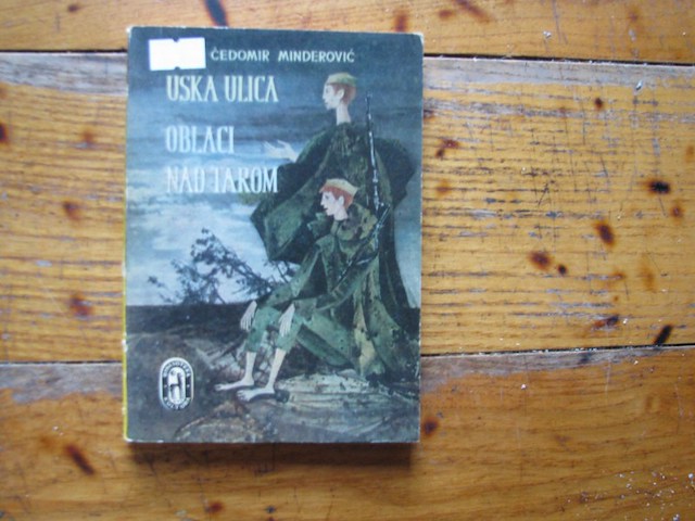 ČEDOMIR MINDEROVIĆ - USKA ULICA OBLACI NA TAROM