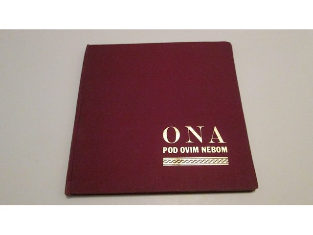 Ona pod ovim nebom/ Antologija poezije posvecena 8.mart