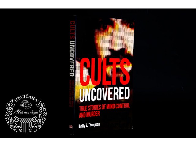 CULTS UNCOVERED - Emily G. Thompson