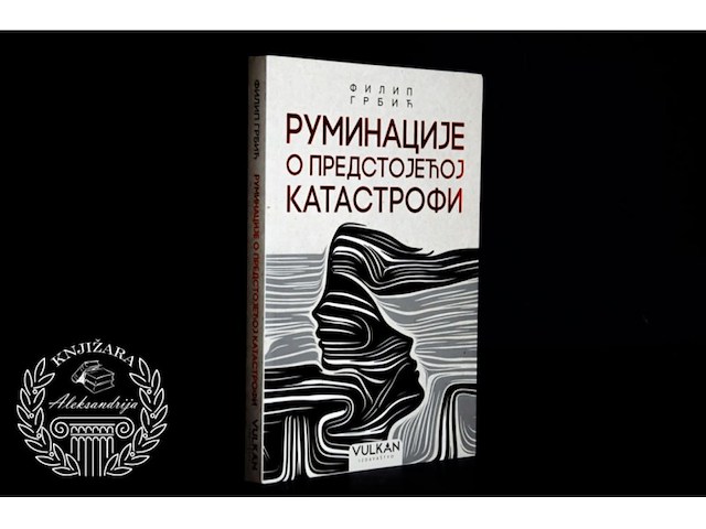 RUMINACIJE U PREDSTOJEĆOJ KATASTROFI - Filip Grbić