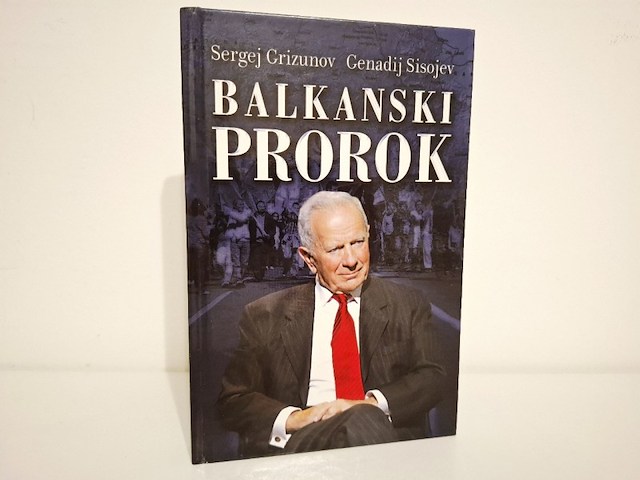 Balkanski prorok - Sergej Grizunov Genadij Sisojev